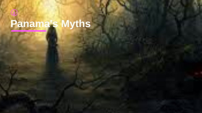 Panama Myths & Legends by Malaysha Brown on Prezi