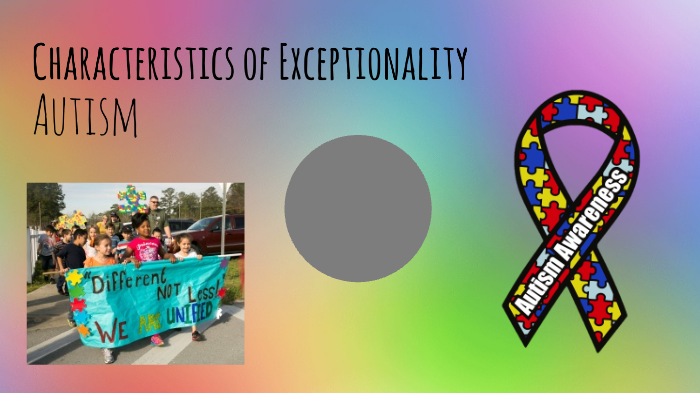 Exceptionalities of Autism by Kurt Lassiter on Prezi