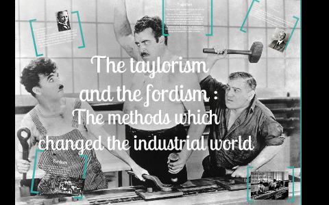 taylorism and fordism by Marie Jahier on Prezi