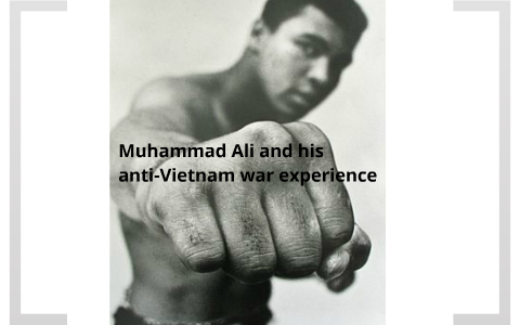 Muhammad Ali and his anti-vietnam war experience by greg doletne on Prezi