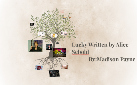 Lucky by Alice Sebold by Madison Payne on Prezi