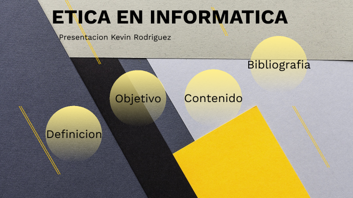 ETICA EN INFORMATICA by Kevin Jafet Rodriguez on Prezi