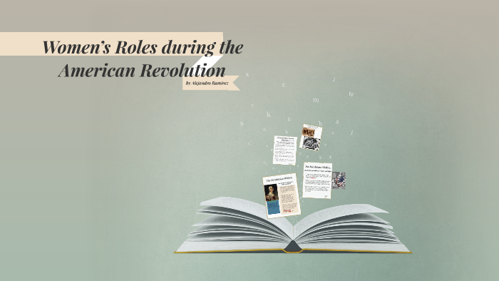 Women’s Roles during the American Revolution by Alejandro Ramirez on Prezi