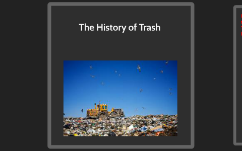 The History of Trash by Lisa Gagne on Prezi