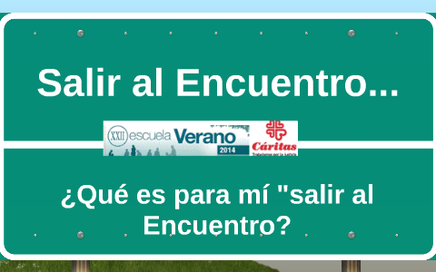 Salir al Encuentro... by Hilde Daems on Prezi