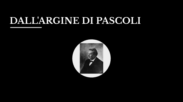 Dall'argine di Pascoli by Alessia Casetta on Prezi