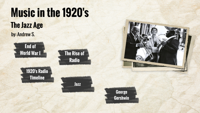 Music in the 1920's by Aaron Sandoval on Prezi
