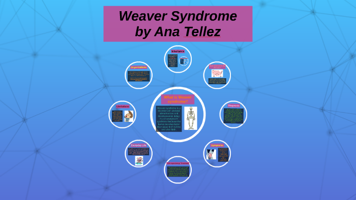 Weaver Syndrome by araceli tellez munoz on Prezi