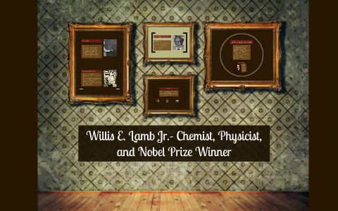 Willis E. Lamb Jr.- Chemist, Physicist, and Nobel Prize Winn by ...