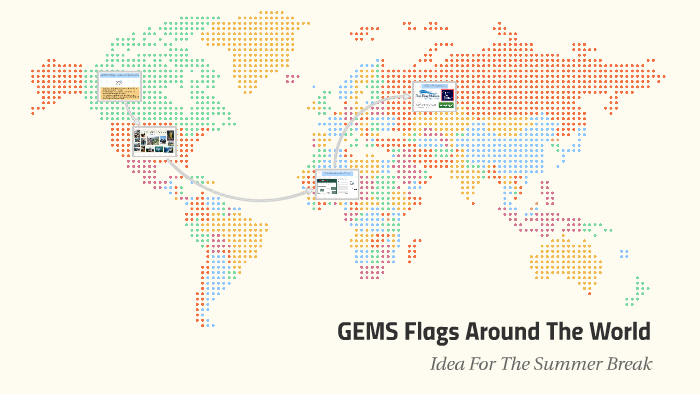 GEMS Flags Around The World by Ark Ark on Prezi
