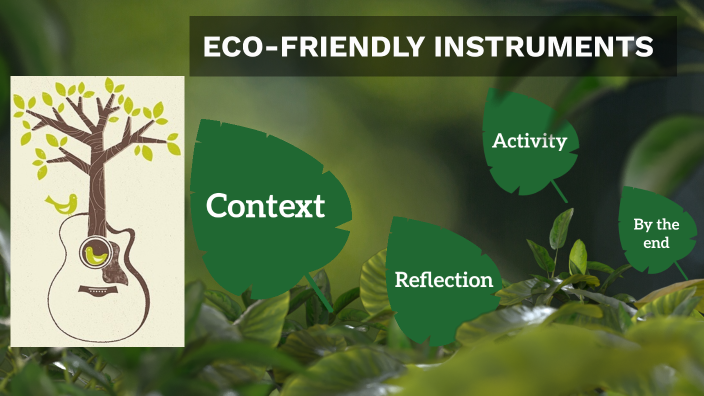 Eco-friendly instruments by Carolina Muñoz Álvarez on Prezi