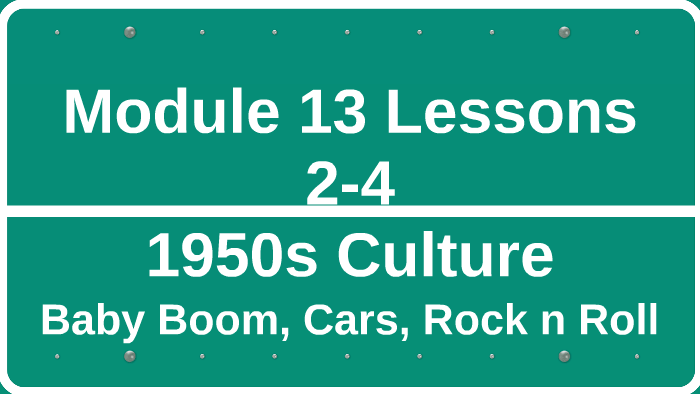 Mod 13, Less 2-4 1950s Culture by Marci Beddall on Prezi