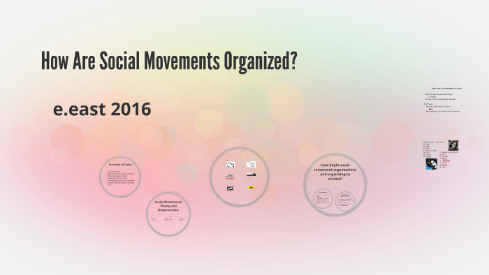 How are Movements Organized? by Elizabeth East on Prezi
