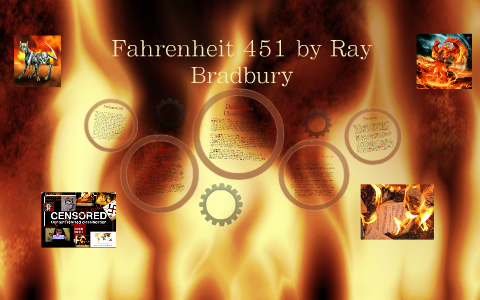 Fahrenheit 451 by Ray Bradbury by jaclyn huckobey on Prezi