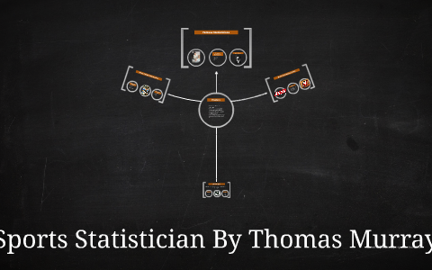 Sports Statistician by Thomas Murray on Prezi