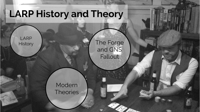 Larp History And Theory by Brenna Songwell on Prezi