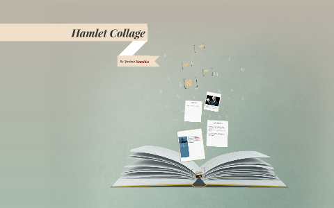 Hamlet Collage by Joshua Konopka on Prezi