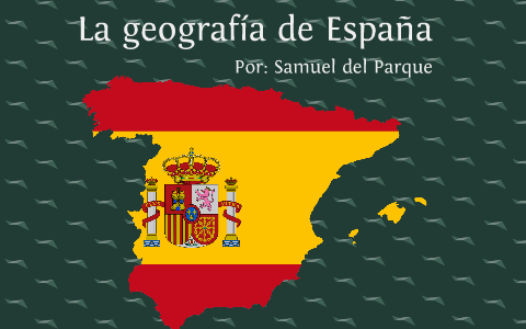 La Geografia de España by Sam Park on Prezi