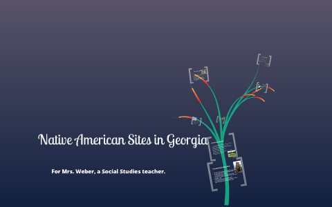 Georgia Native American Sites by Parker Quarles on Prezi