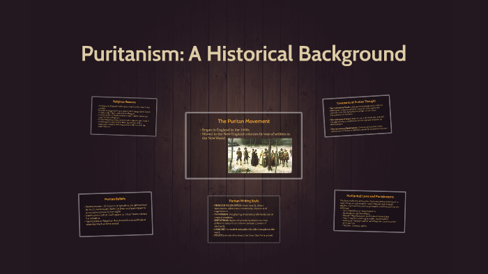 Puritanism: A Historical Background by Marlena Braun on Prezi
