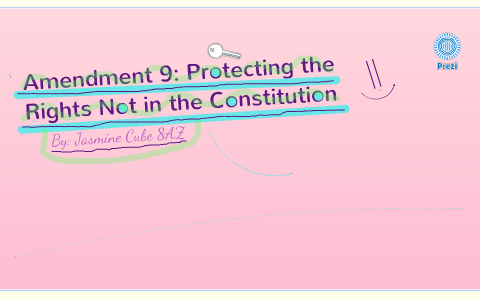 History Bill of Rights Project Amendment 9 by Jasmine Cube on Prezi