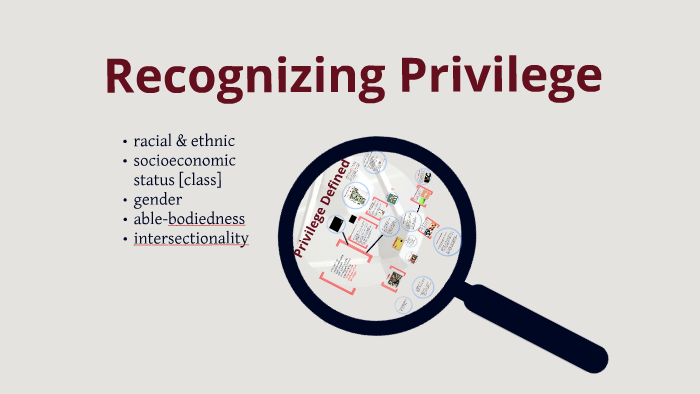 Recognizing Privilege by Ellen Mueller2 on Prezi