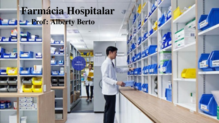 AULA 12 - FARMÁCIA HOSPITALAR by PROF FARMÁCIA on Prezi