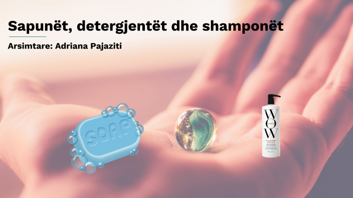 Sapunet dhe detergjentet by Edi Berisha on Prezi