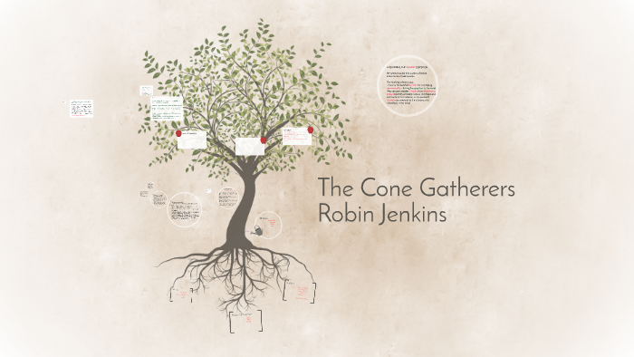 The Cone Gatherers by MJ Kiddie on Prezi