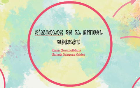 SIMBOLOS EN EL RITUAL NDEMBU by Karen Valdes on Prezi