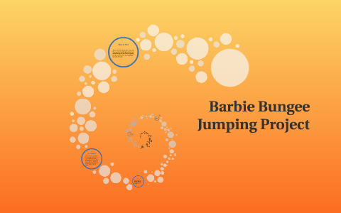 Barbie Bungee Jumping by rohan sharma on Prezi