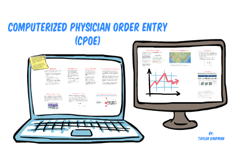 Computerized Physician Order Entry by Taylor Kaufman on Prezi