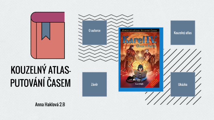 Kouzelný atlas- Putování časem-Veronika Válková by Anna Haklová on Prezi