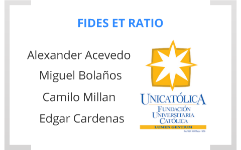 Fides et Ratio (RAZON Y FE) by Alexander Acevedo on Prezi