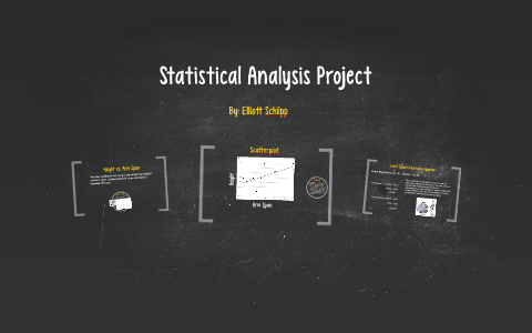 Statistical Analysis Project by Elliott Schilpp on Prezi