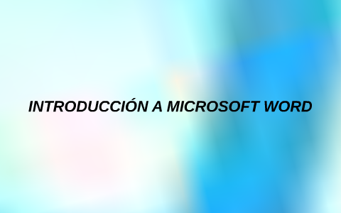 INTRODUCCIÓN A MICROSOFT WORD by Bedolla Ivan on Prezi