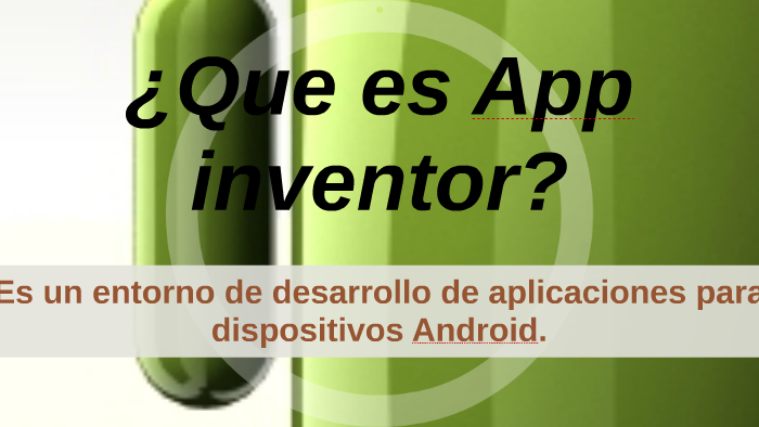 ¿Que es App inventor? by Arnoldo Ivan on Prezi