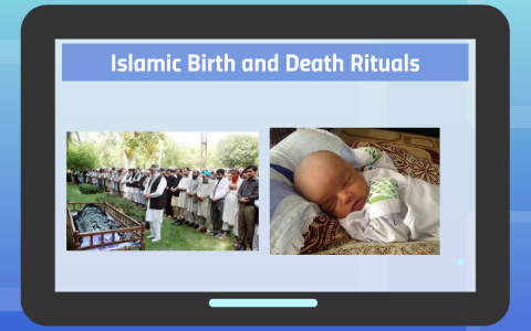 Islamic Birth and Death Rituals by lucas epp on Prezi