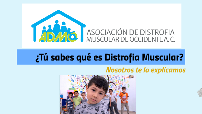 ¿Tú sabes qué es Distrofia Muscular? by ASOCIACIÓN DE DISTROFIA ...