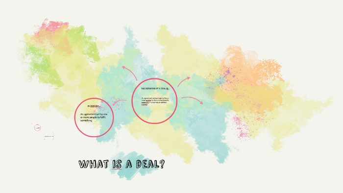 What is a deal? by Jessica Foulds on Prezi