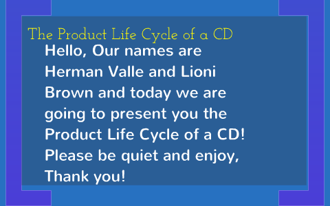 The Product Life Cycle of a CD by Lioni Brown on Prezi