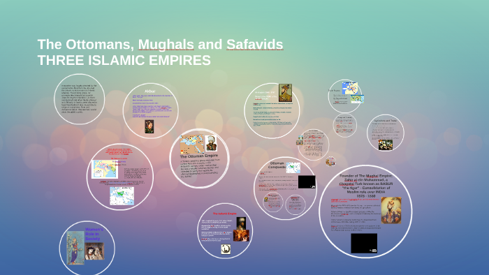 The Ottomans, Mughals and Safavids: THREE ISLAMIC EMPIRES by Nayawiyyah ...