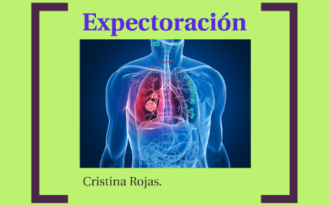 Expectoración by Cristina Rojas on Prezi