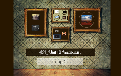 ASL Unit 10 Vocabulary by Mariah Pelton on Prezi