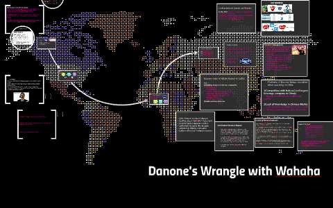 Danone's Wrangle with Wahaha by Ivy Chow on Prezi