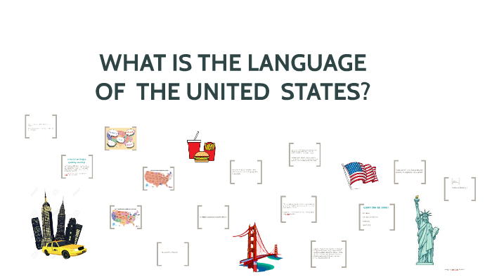 WHAT IS THE LANGUAGE OF THE UNITED STATES? by pınar eren on Prezi