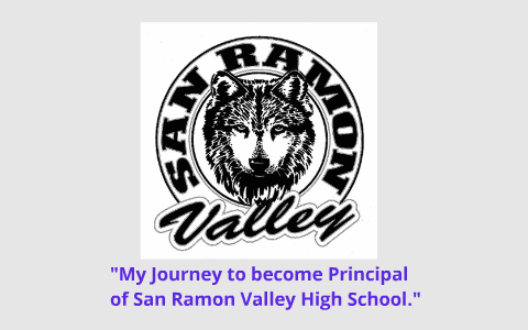 "My Journey to become Principal of San Ramon Valley High School." by ...