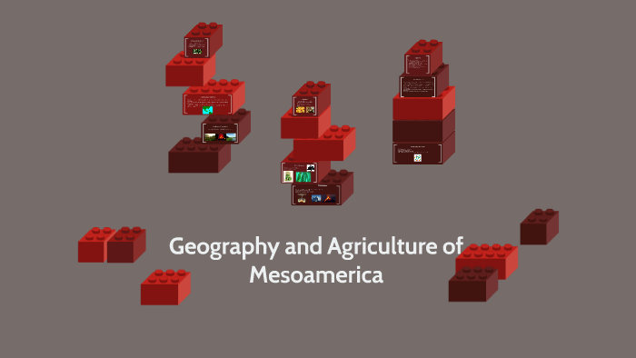 Geography and Agriculture of Mesoamerica by Ashley Young on Prezi