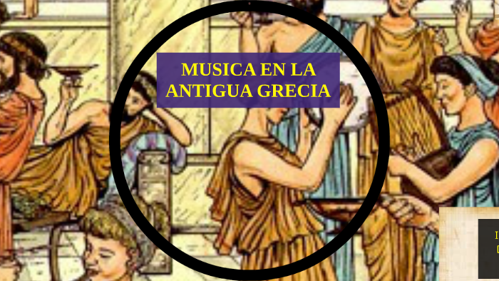 MUSICA EN LA ANTIGUA GRECIA by cdscb scbas.k on Prezi