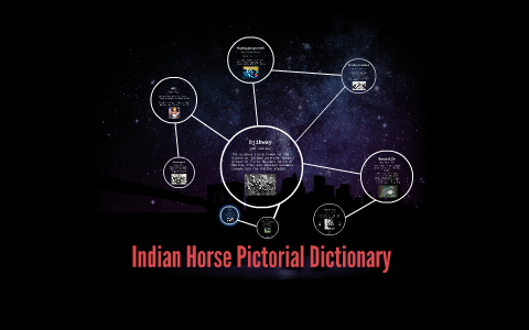 Indian Horse Pictorial Dictionary by @therealngong . on Prezi